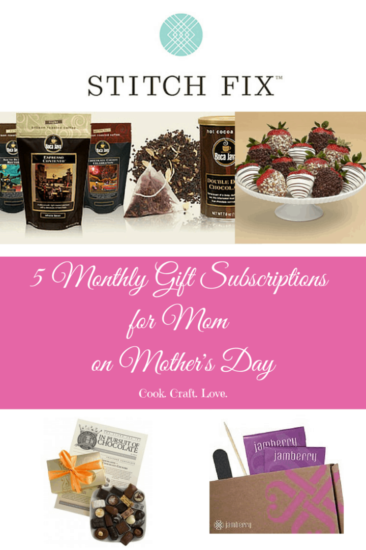 5 Monthly Gift Subscriptions for Mom on Mother's Day - Cook. Craft. Love.
